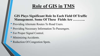 GIS for traffic management system | PPTX