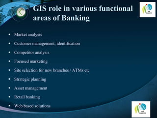 Gis in banking (1) final | PPTX