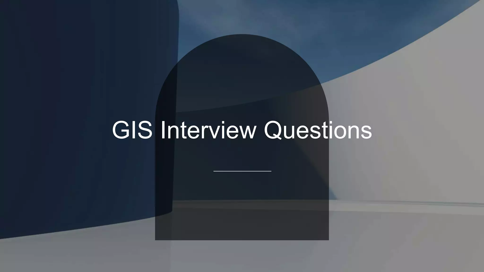 GIS Interview Questions1.pptx