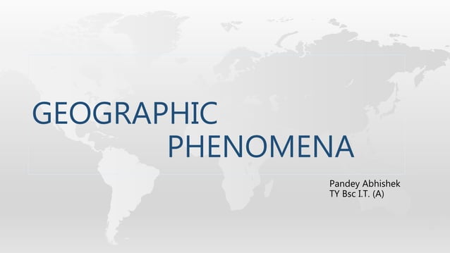 Geographic Phenomena | PPTX | Geography | Science