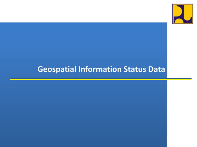 Geospatial Information Status Data | PPTX | Databases | Computer Software and Applications