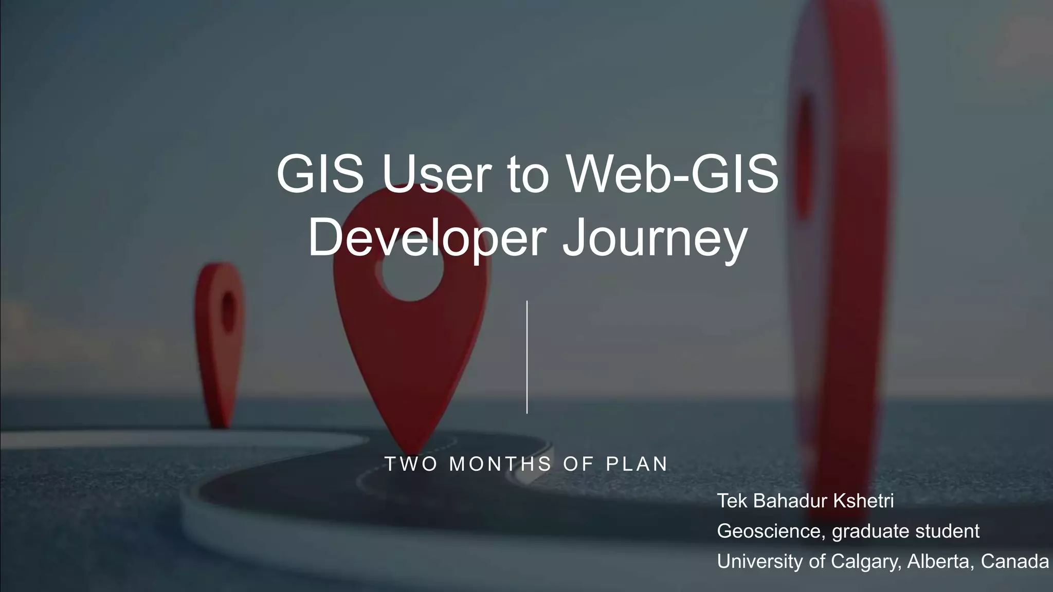 GIS User to Web-GIS Developer Journey | PPTX