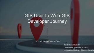 GIS User to Web-GIS Developer Journey | PPTX