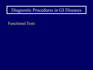 Gastro intestinal system diagnostic-tests- | PPTX