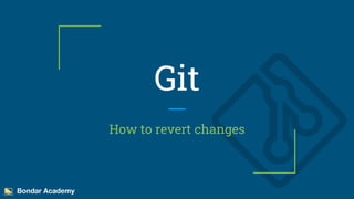 Git - How to revert changes | PPTX