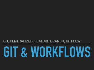 Git & Git Workflows | PPT