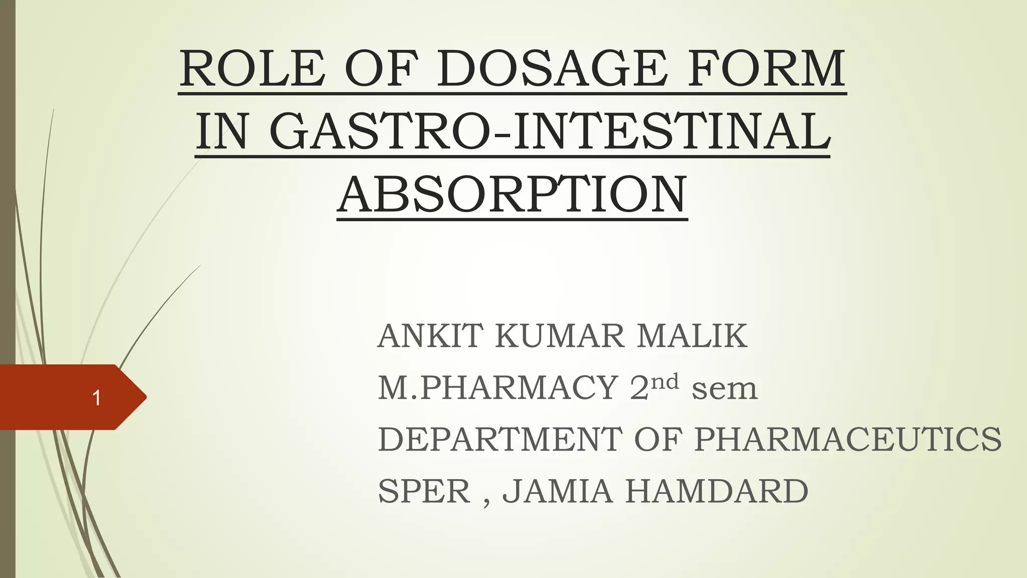 ROLE OF DOSAGE FORM IN GASTRO-INTESTINAL ABSORPTION | PPTX