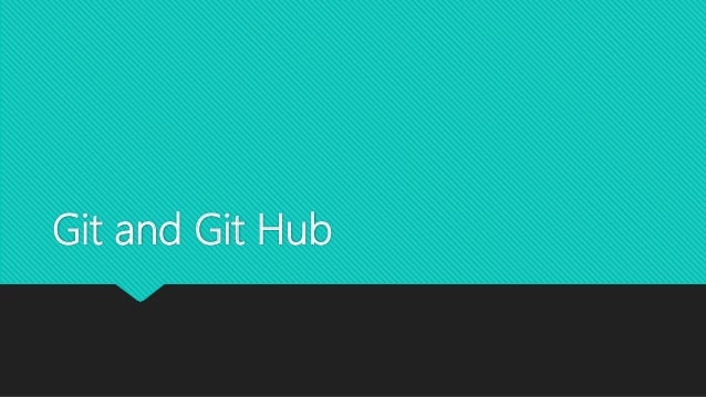 Git and git hub