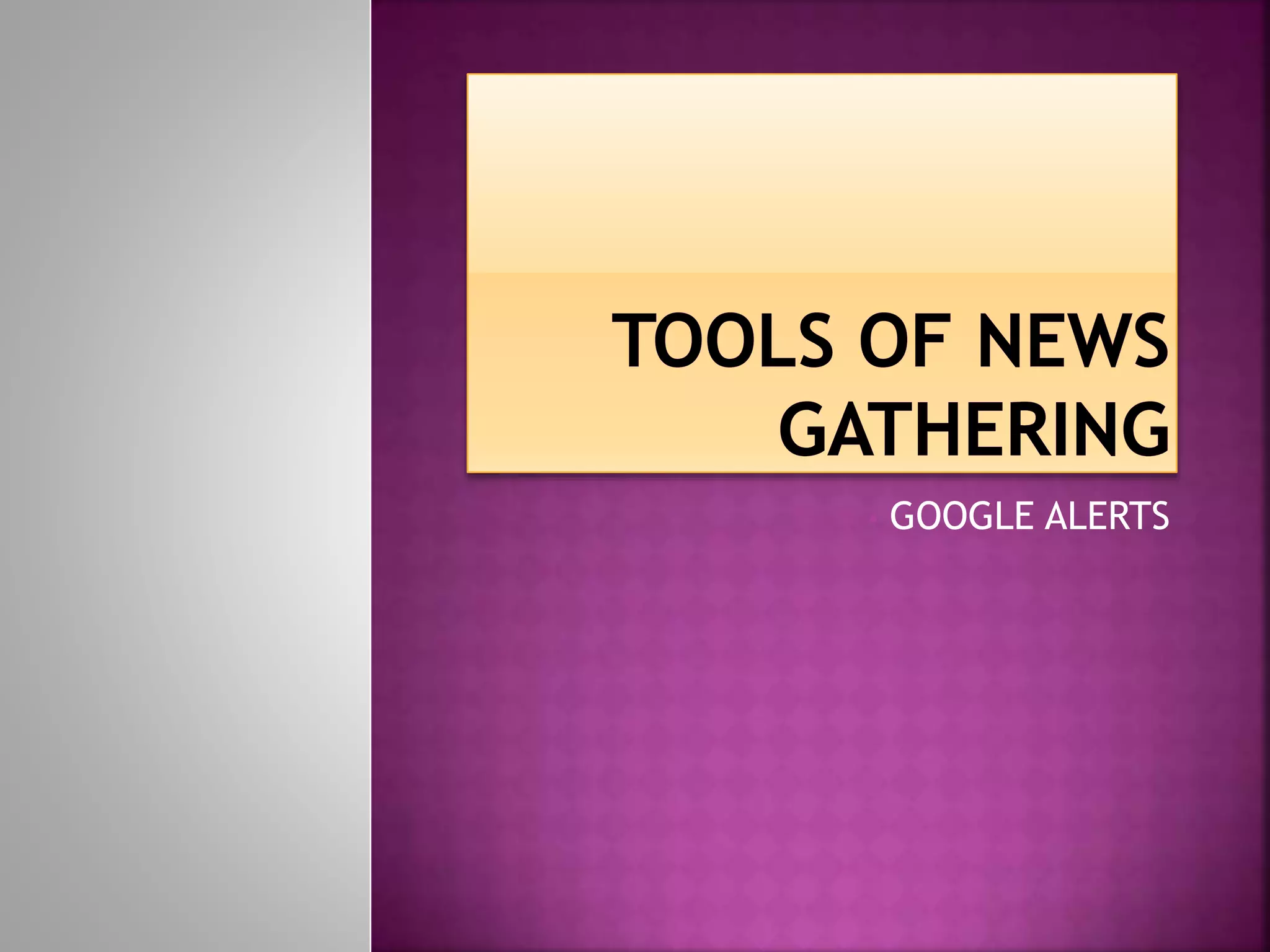 tools of news gathering | PPTX