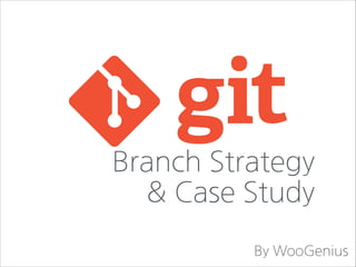 Git branch stregagy & case study | PPT