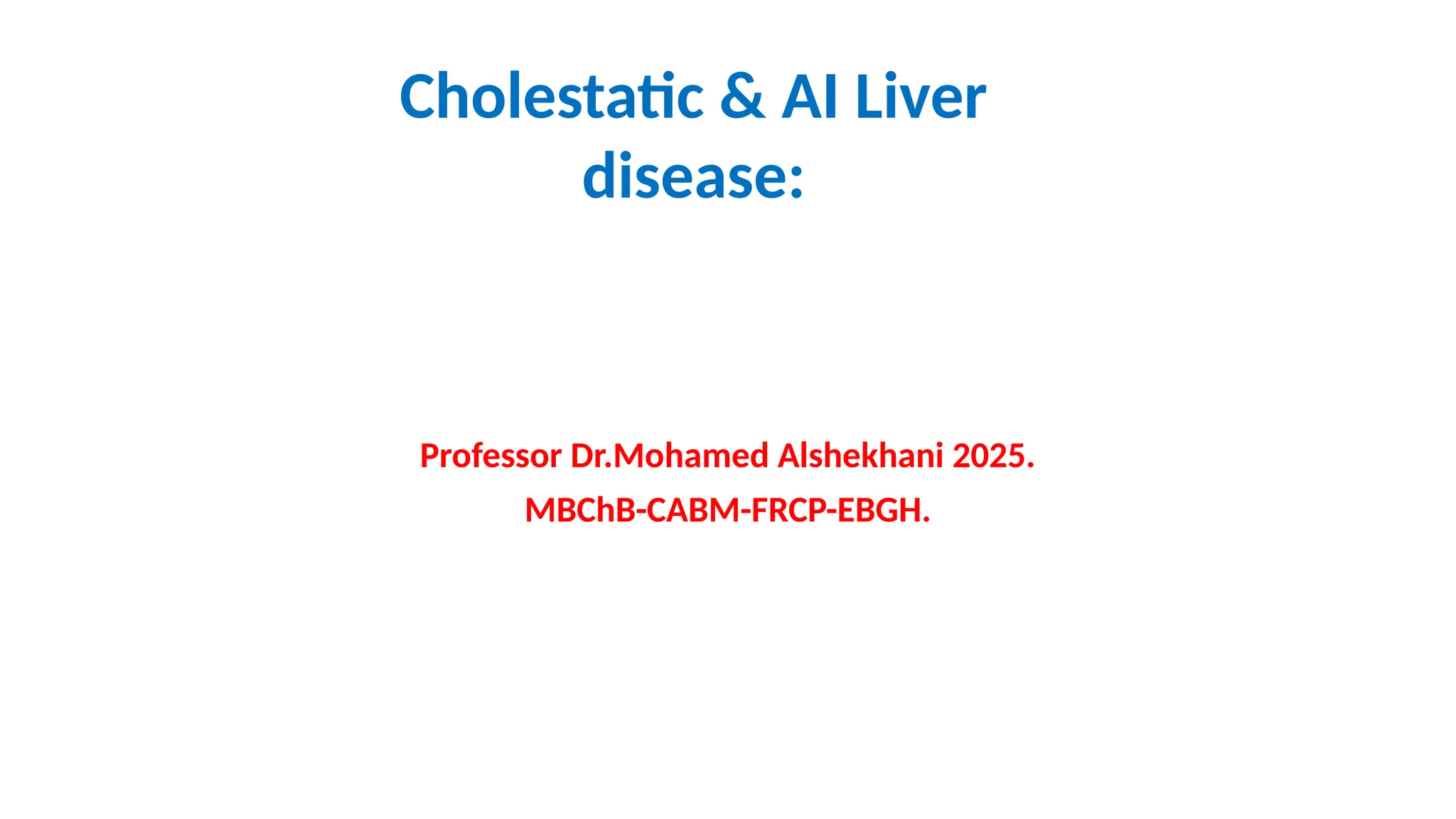 GIT Cholestatic liver disease 4th 2025..pptx
