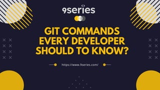 Git Commands Every Developer Should Know? | PPT