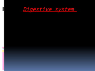 (GIT) Digestive System.pptx by Bharat Chand | PPT