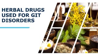 GIT disorders Pharmacognosy Advanced.pptx