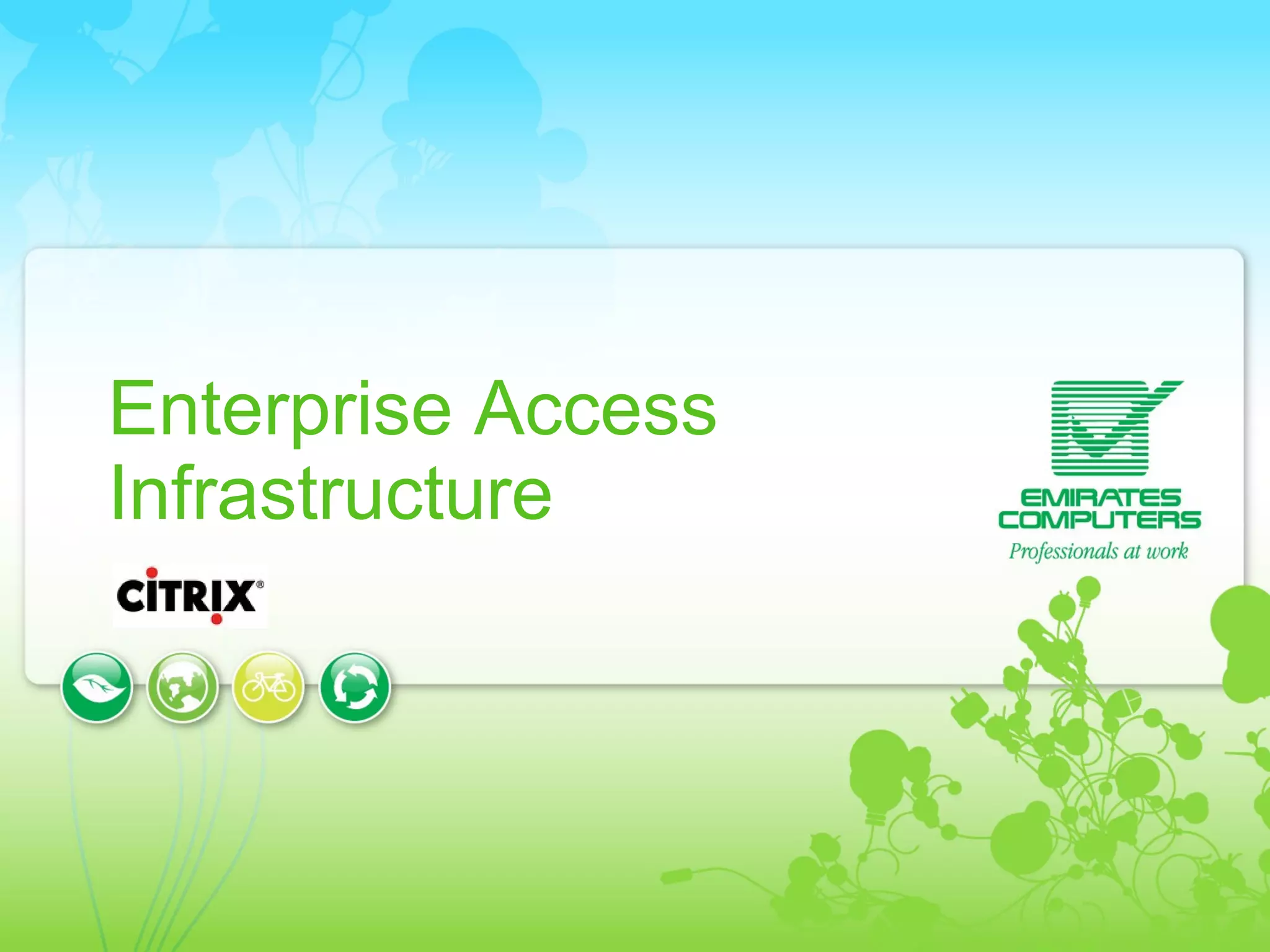 Citrix Enterprise Access Infrastructure | PPT