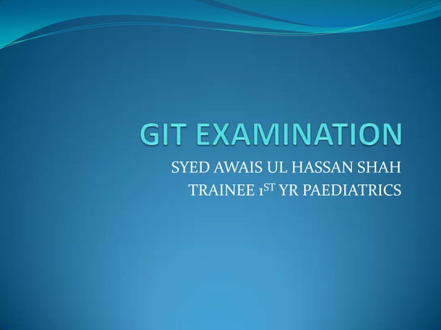 Git examination pediatrics awais | PPTX | Digestive Disorders ...