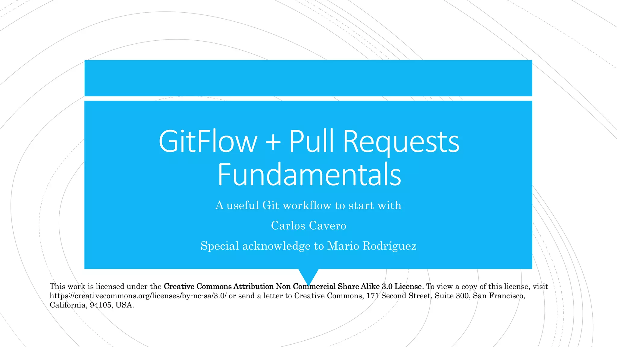 Git flow + Pull Requests fundamentals | PPT Git flow + Pull Requests fundamentals | PPT