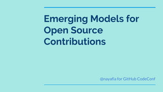 Emerging Models for Open Source Contributions | PPT