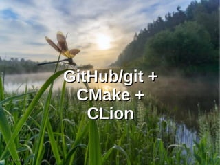 GitHub/git+Cmake+Clion | PPT