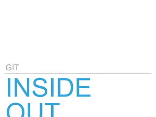 Git inside out | PPT