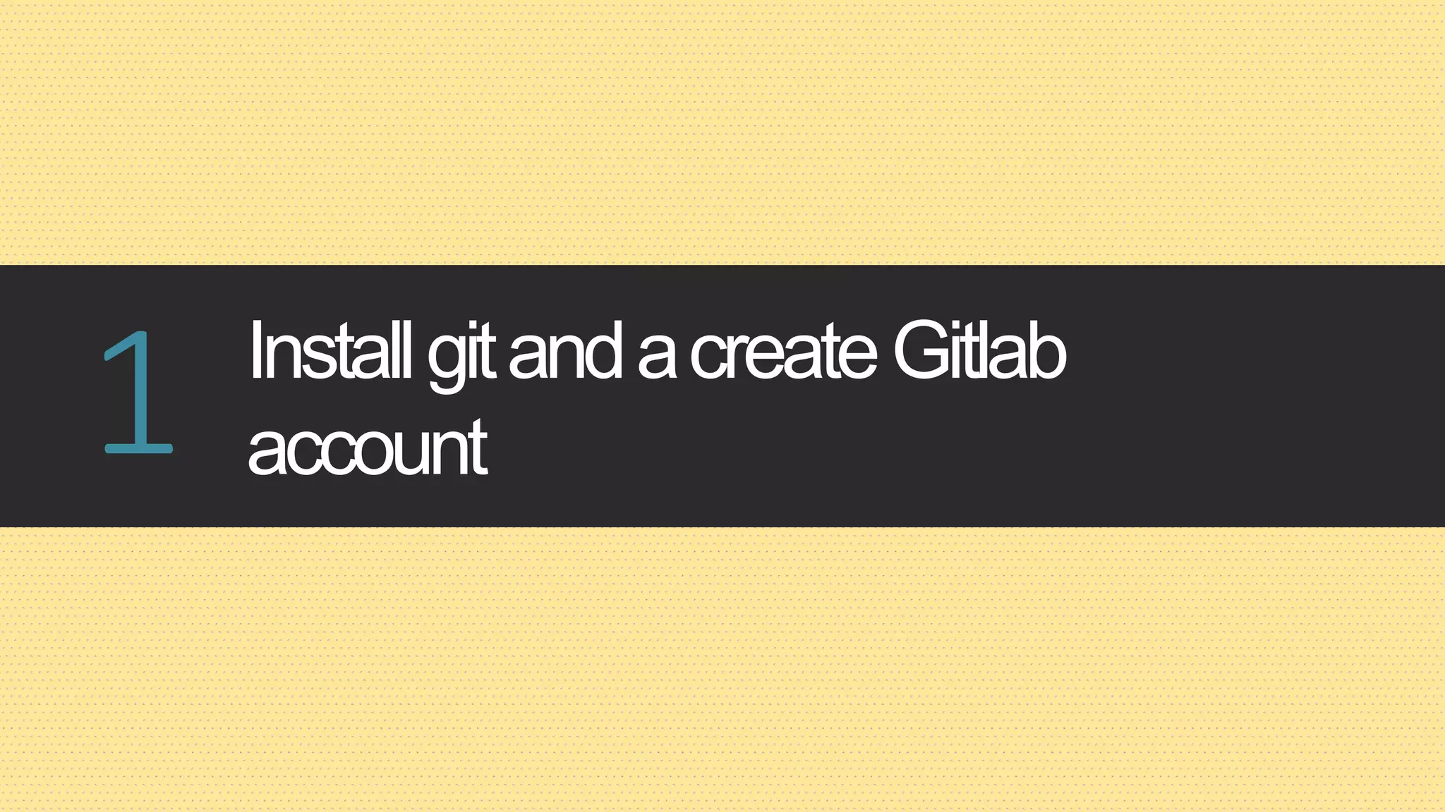 Introduction to Gitlab | Gitlab 101 | Training Session | PPTX Introduction to Gitlab | Gitlab 101 | Training Session | PPTX