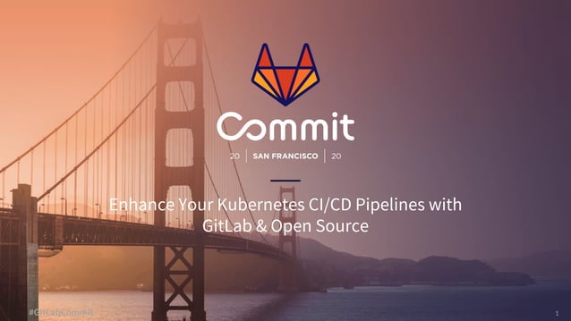 Enhance Your Kubernetes Cicd Pipelines With Gitlab And Open Source Ppt
