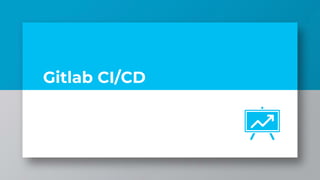 Gitlab CI/CD | PPTX | Computer Software and Applications | Computing