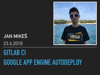 Gitlab CI + GAE Autodeploy | PPT