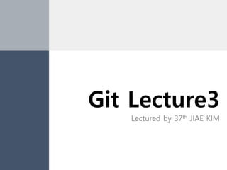 Git lecture3 | PPT