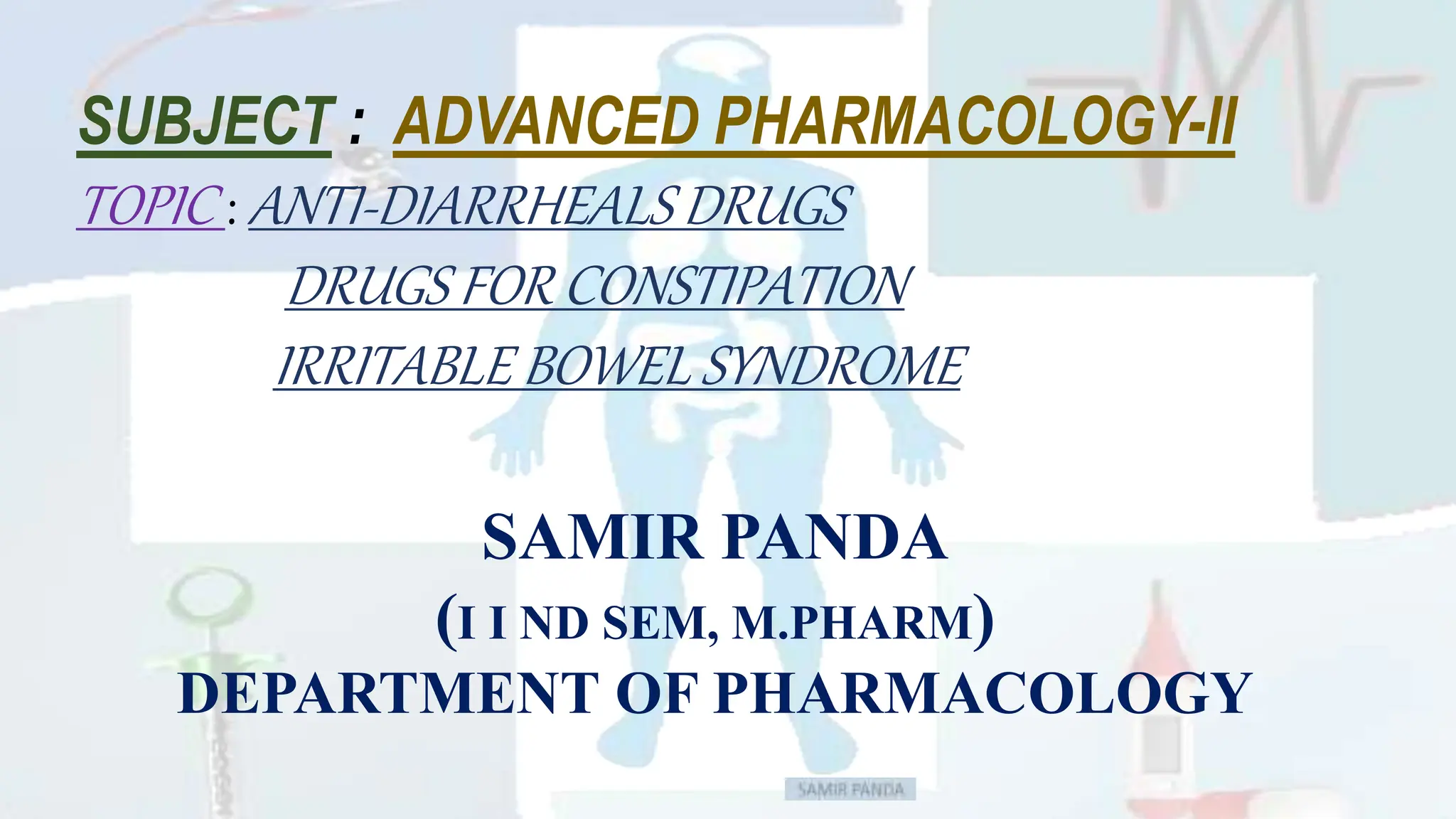 ANTI-DIARRHEALS DRUGS, DRUGS FOR CONSTIPATION, IRRITABLE BOWEL SYNDROME ...