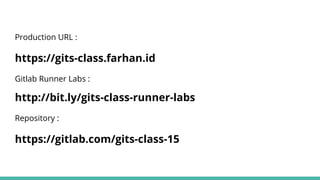 GITS Class #16: CI/CD (Continuous Integration & Continuous Deployment) with GitLab Runner | PDF