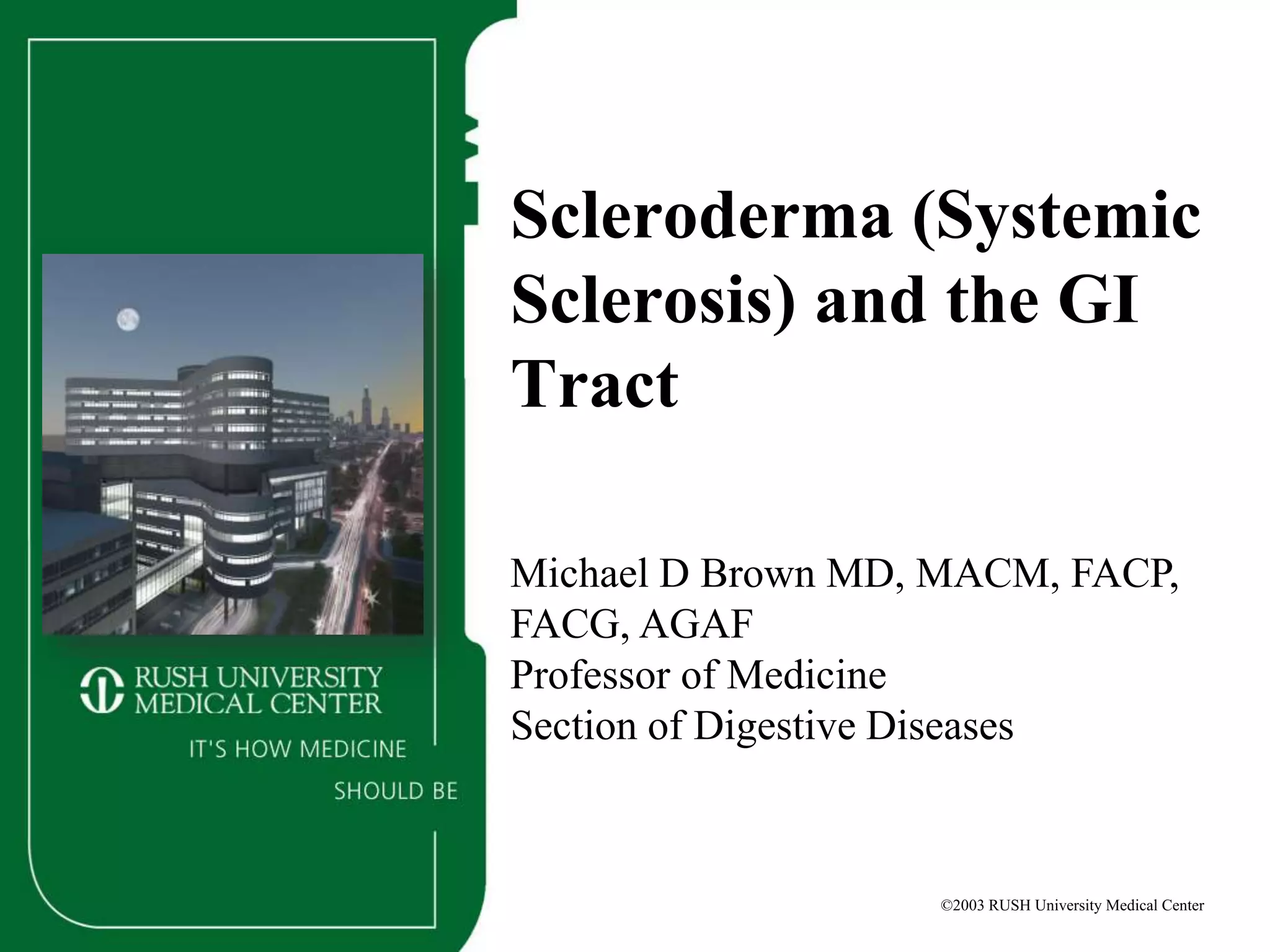 Scleroderma (Systemic Sclerosis) and the GI Tract | PPTX