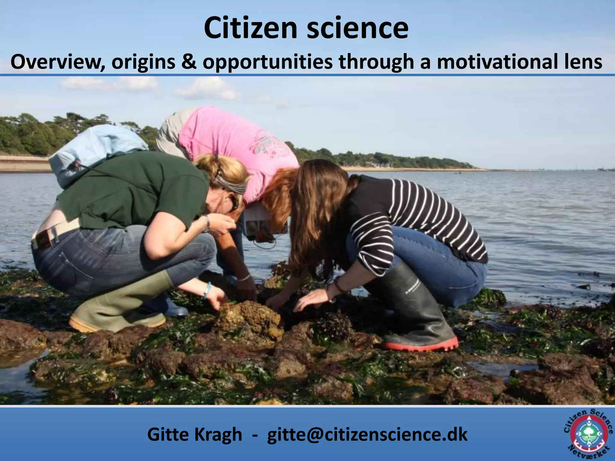 Gitte Kragh: Citizen science: Overview, origins and opportunities ...