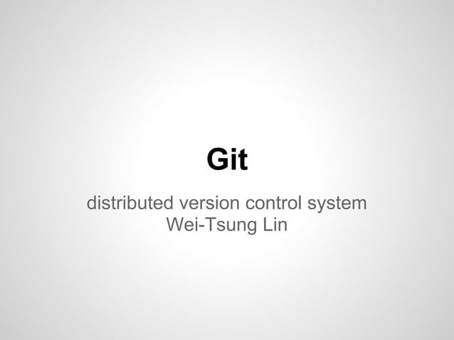 Git tutorial | PPT Git tutorial | PPT