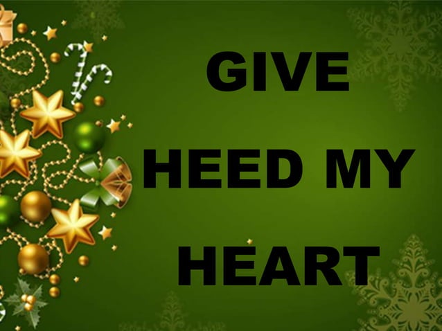 Give Heed My Heart | PPT