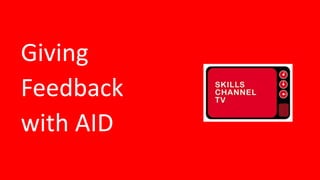Giving feedback with the AID model | PPTX