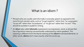 Literal and Idiomatic Phrasal Verbs | PPTX