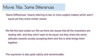 Same Differences Film Pitch - Teen Drama | PPT