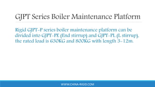 Gjpt series boiler maintenance platform | PPTX