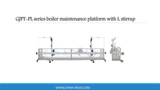 Gjpt series boiler maintenance platform | PPTX