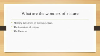 Gk class4 wonders of nature | PPT