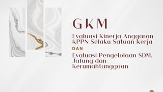 GKM Evaluasi Anggaran dan Pengelolaan SDM.pdf