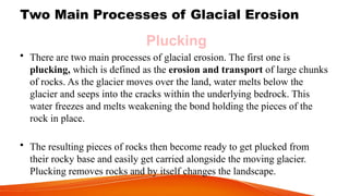 GLACIAL Erosional process presentation for glacier geomorphology | PPTX