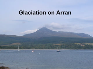Glaciation On Arran | PPT