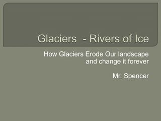 Glaciers rivers of ice | PPT