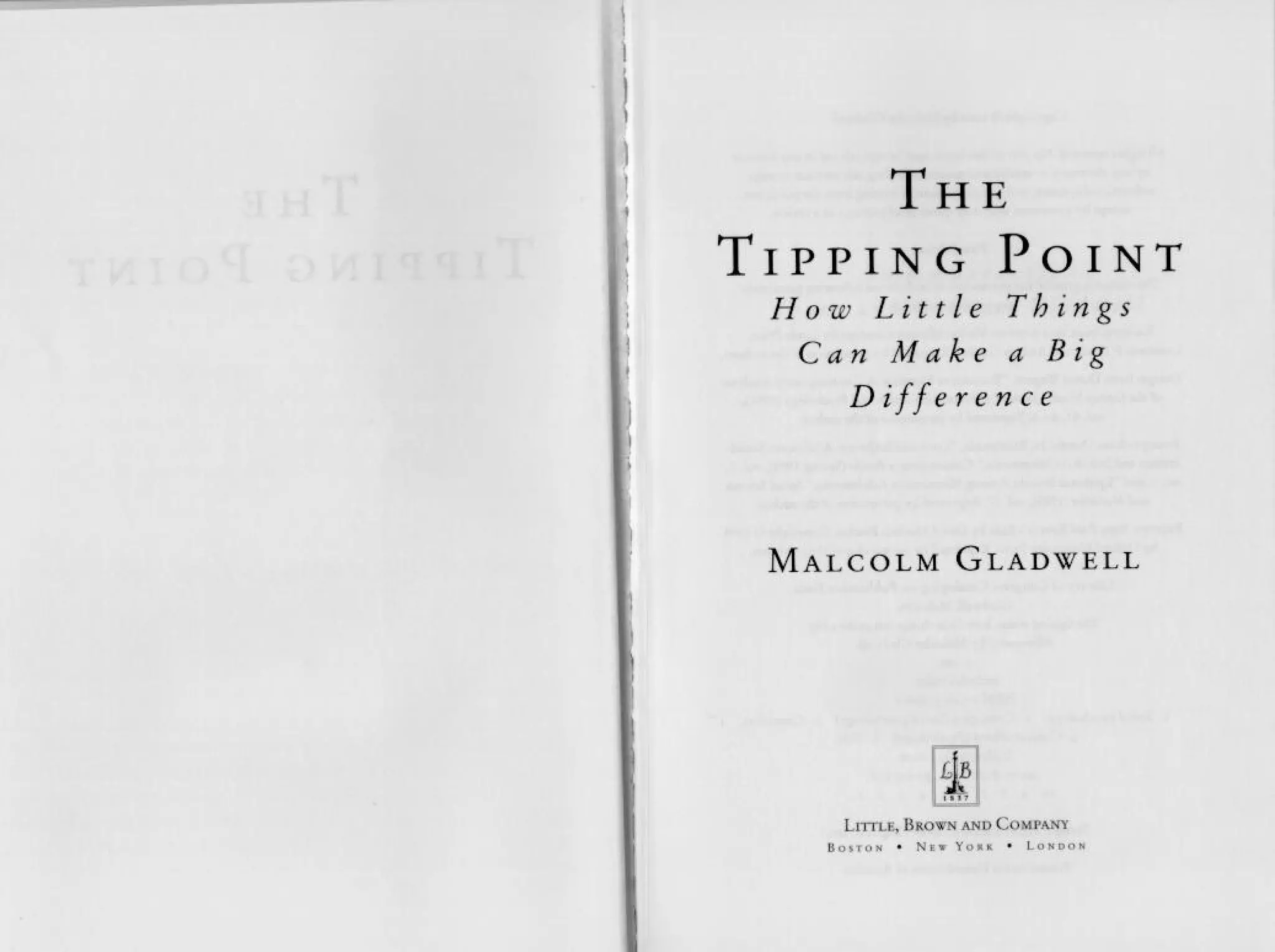 Gladwell, Malcolm (2000). The Tipping Point. How Little Things can make ...