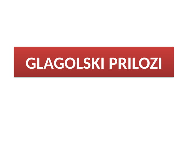 glagolski_prilozi (1).pptx fadsf asdfads fadsf | PPTX