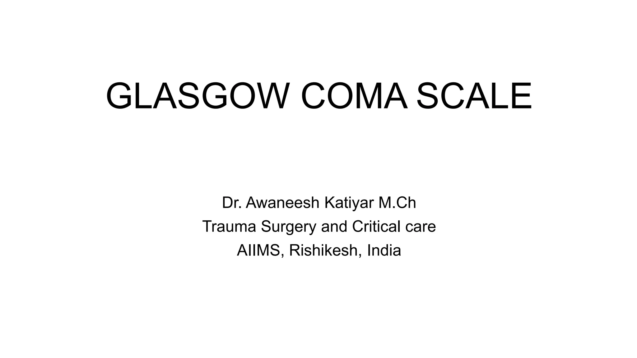 Glasgow coma scale | PPTX