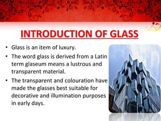 Glass as building material by Anas Khan | PPTX