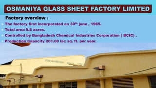 Glass industry visit ( Osmaniya glass sheet factory ltd,Bangladesh) | PPTX